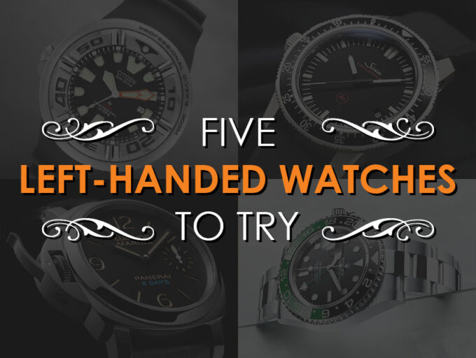 Five Left-Handed Watches To Try | StrapsCo